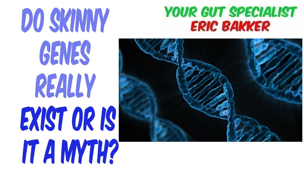 Skinny Genes: What You Need To Know - YeastInfection.Org - Your Source ...